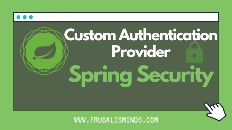 Using Custom Authentication Provider Spring Security Frugalisminds 6483